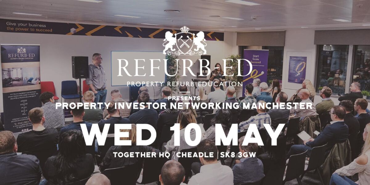 REFURB-ED Property Investor Networking Manchester | May 10th 2023 ...